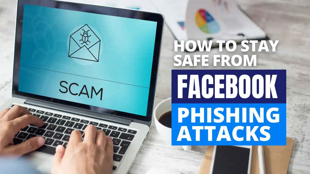 How to Stay Safe from Facebook Phishing Scams - Web Design Milwaukee